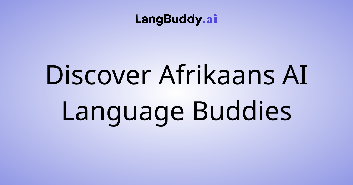 Discover Afrikaans AI Language Buddies