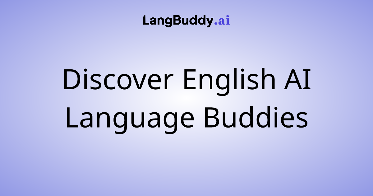 Discover English AI Language Buddies