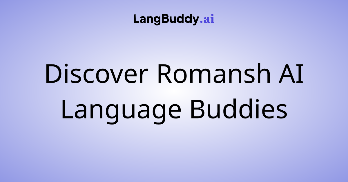 Discover Romansh AI Language Buddies