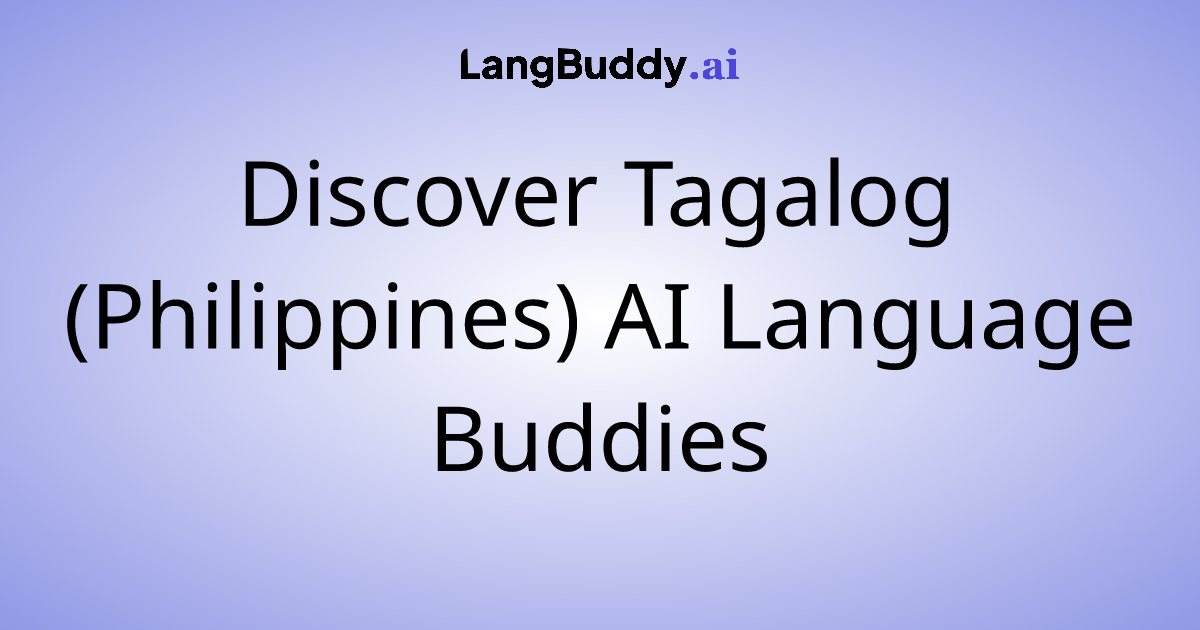 Discover Tagalog (Philippines) AI Language Buddies