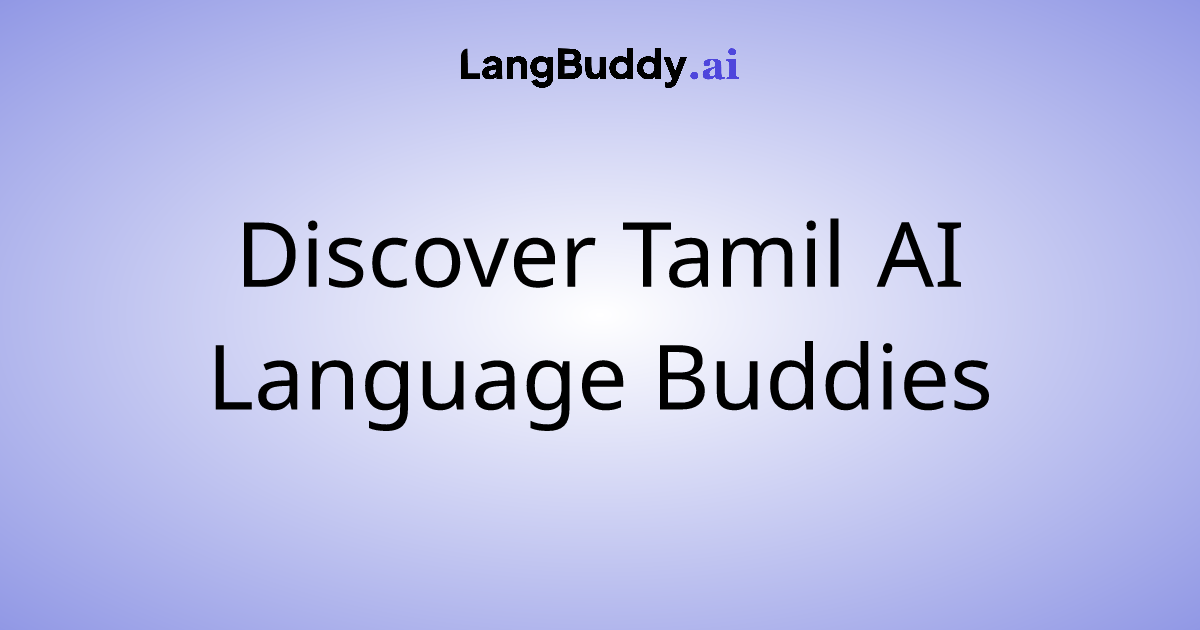 Discover Tamil AI Language Buddies