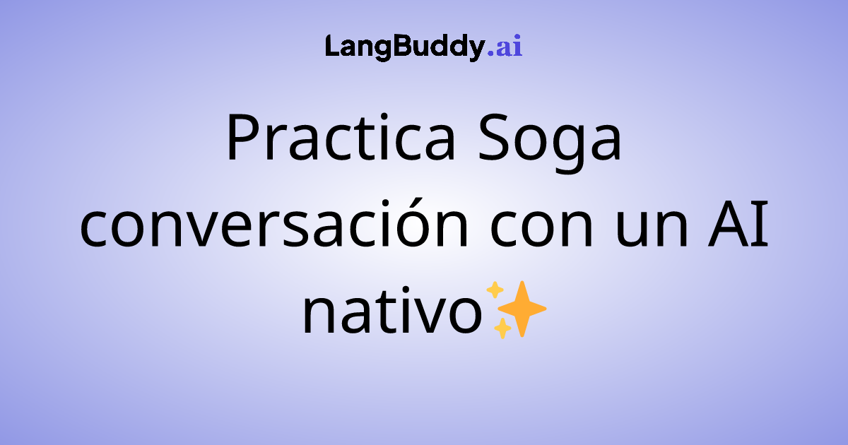 Practica Soga conversación con un AI nativo