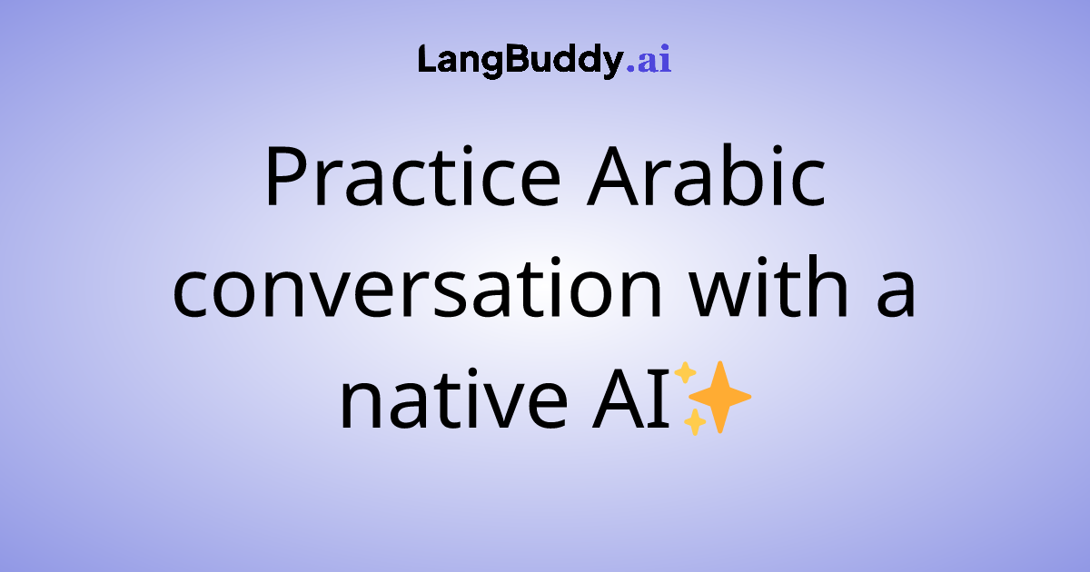 Practice Arabic conversation with a native AI