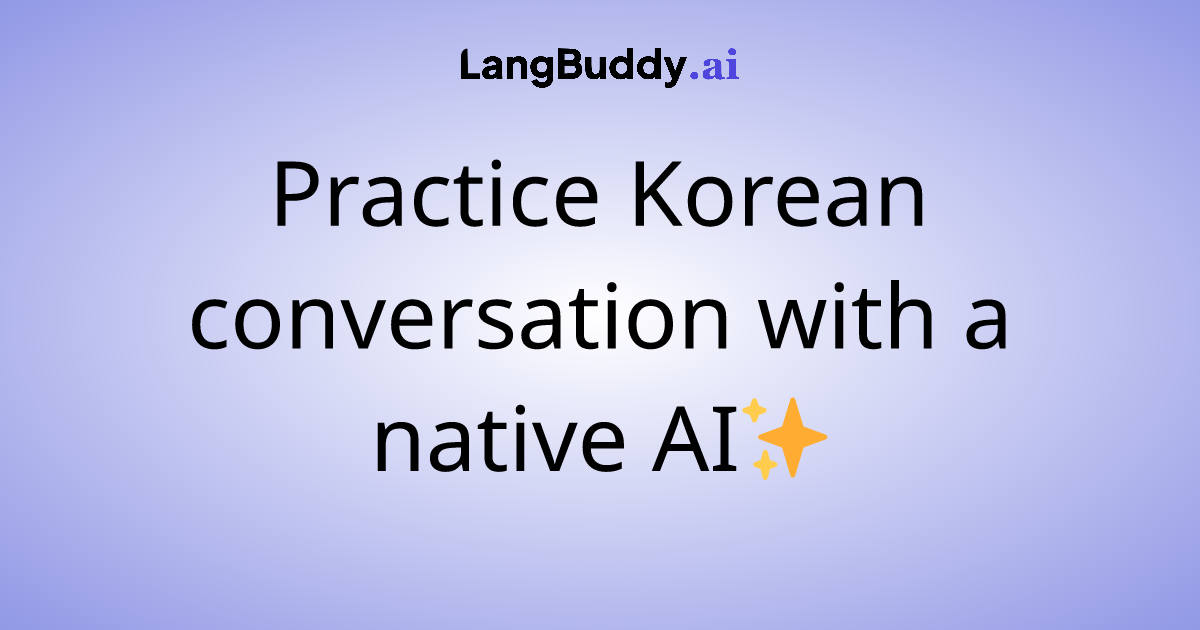 Practice Korean conversation with a native AI