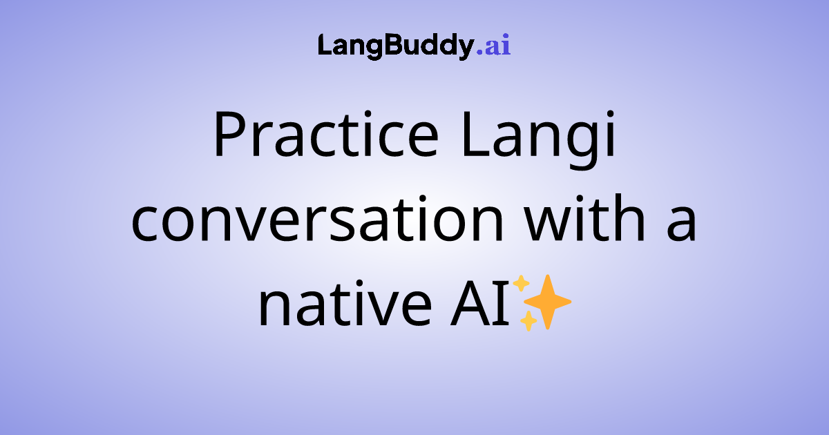 Practice Langi conversation with a native AI